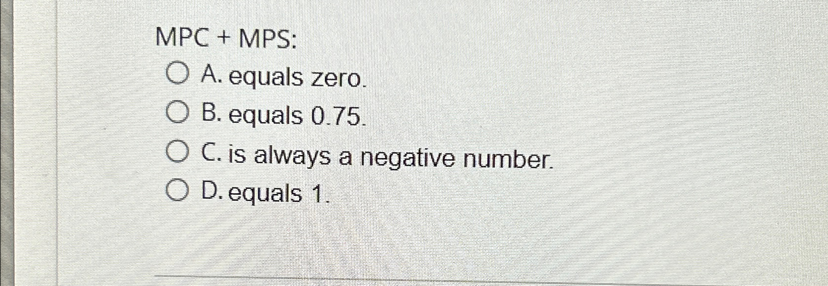 Solved MPC + ﻿MPS:A. ﻿equals zero.B. ﻿equals 0.75 .C. ﻿is | Chegg.com