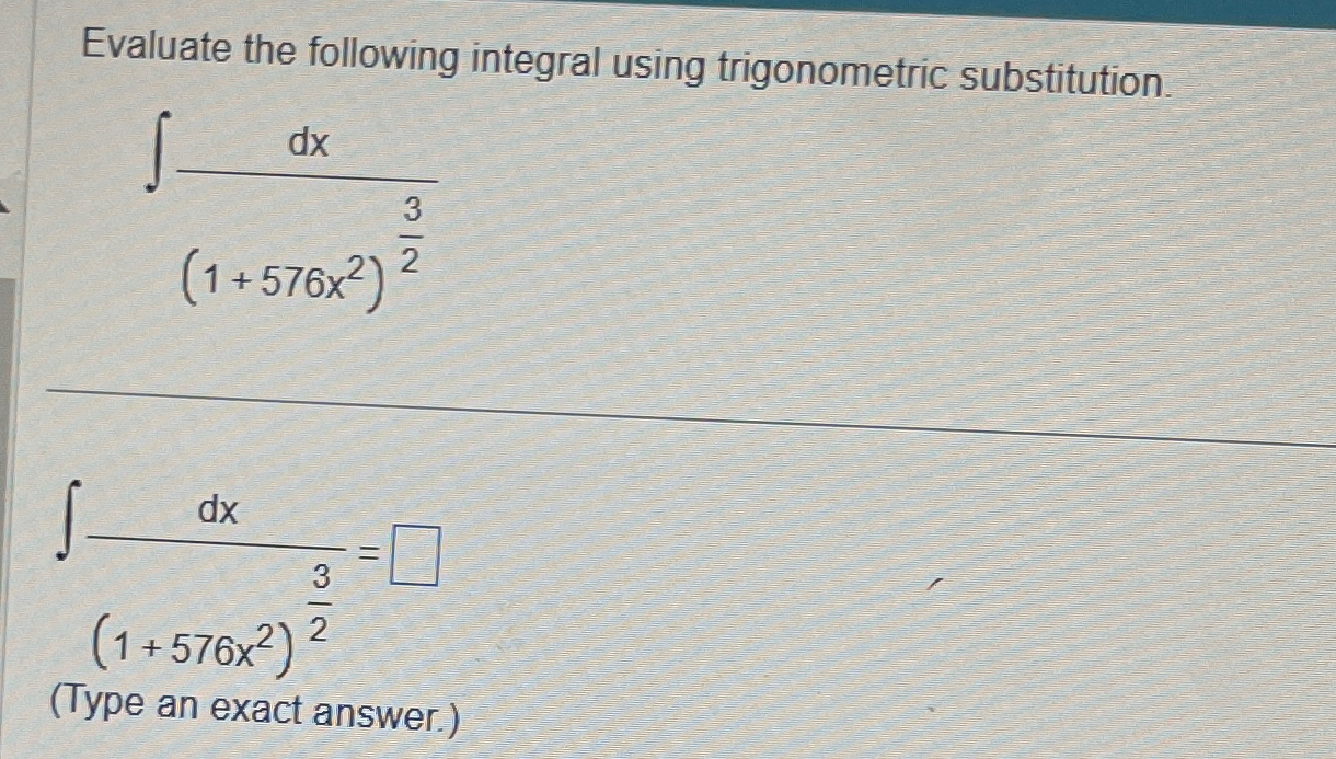 Solved Evaluate the following integral using trigonometric | Chegg.com