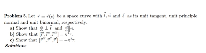 Solved Problem 5. ﻿Let vec(r)=vec(r)(s) ﻿be a space curve | Chegg.com