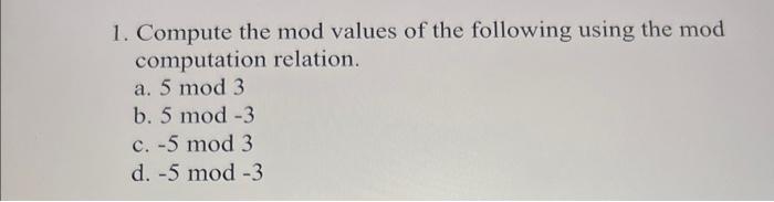 Solved 1. Compute the mod values of the following using the | Chegg.com