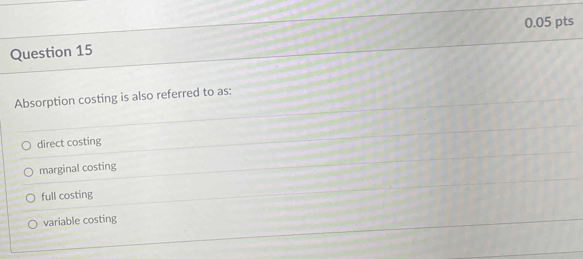 Solved Question 15Absorption costing is also referred to | Chegg.com