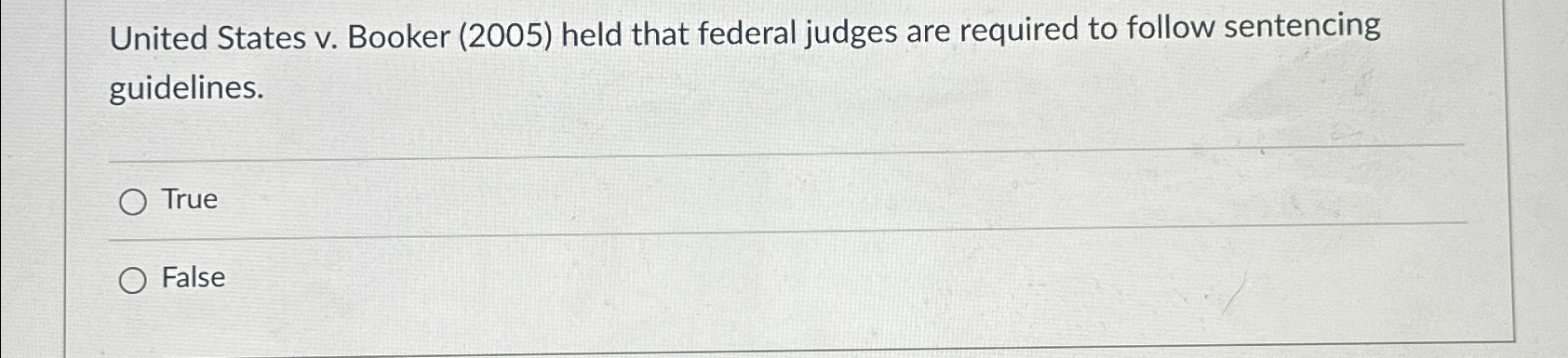 Solved United States v. ﻿Booker (2005) ﻿held that federal | Chegg.com