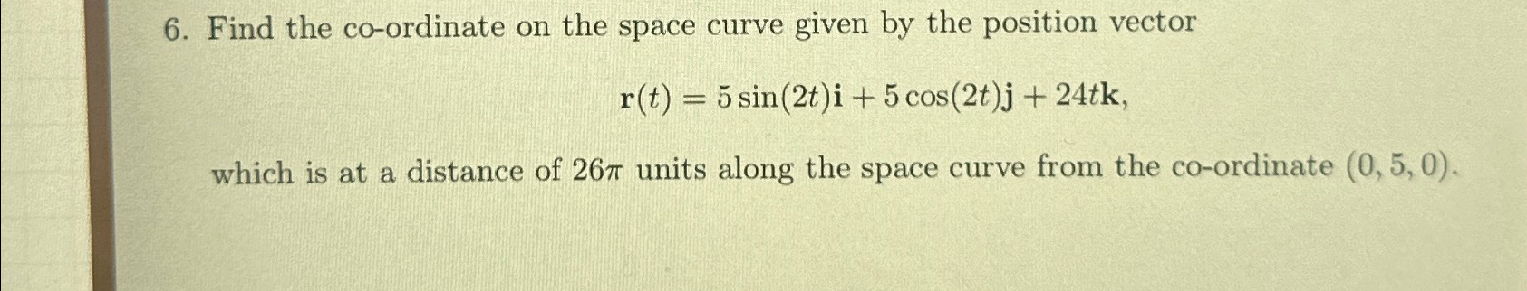 Solved Find the co-ordinate on the space curve given by the | Chegg.com