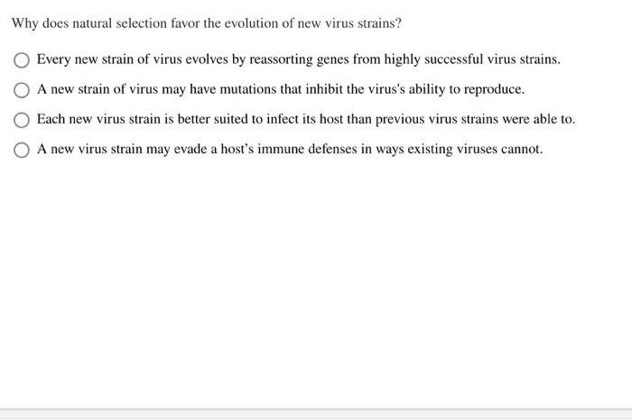 Solved Why does natural selection favor the evolution of new | Chegg.com
