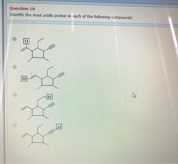 Solved Question 10 Identify the most acidic proton in each | Chegg.com
