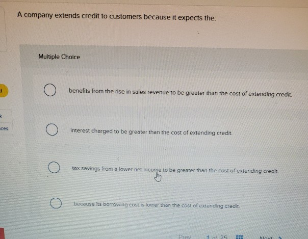 Solved A company extends credit to customers because it | Chegg.com