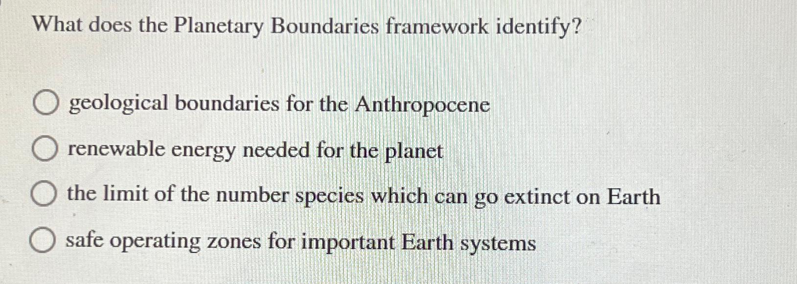 Solved What does the Planetary Boundaries framework | Chegg.com