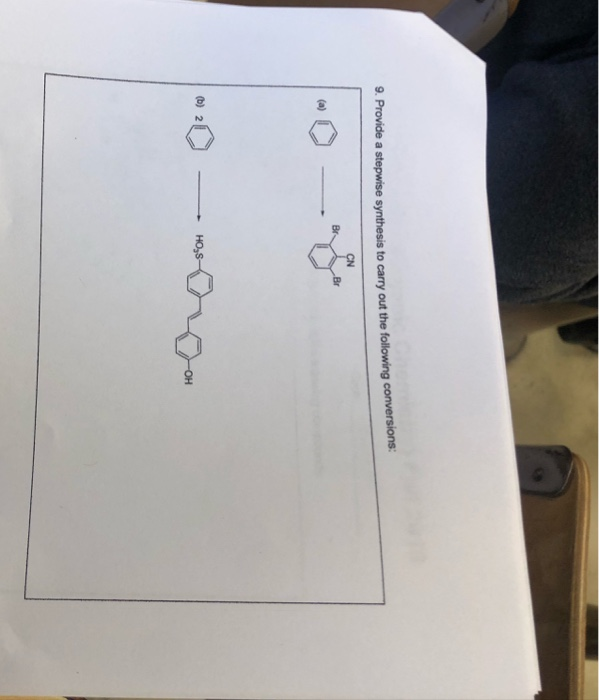 Solved 9. Provide a stepwise synthesis to carry out the | Chegg.com