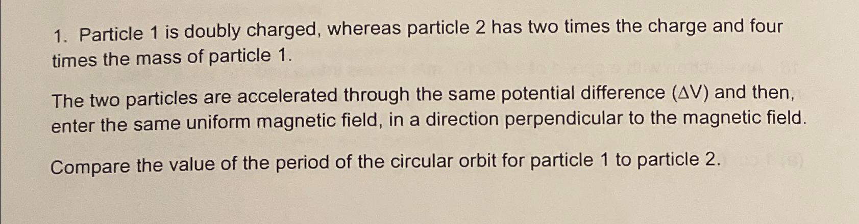Solved Particle 1 ﻿is doubly charged, whereas particle 2 | Chegg.com