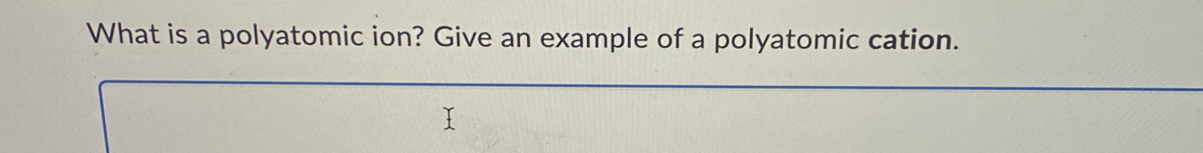 Solved What Is A Polyatomic Ion Give An Example Of A