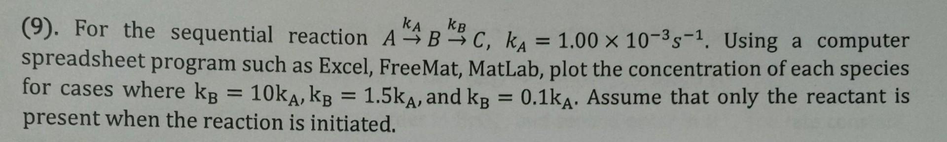Solved (9). For the sequential reaction | Chegg.com