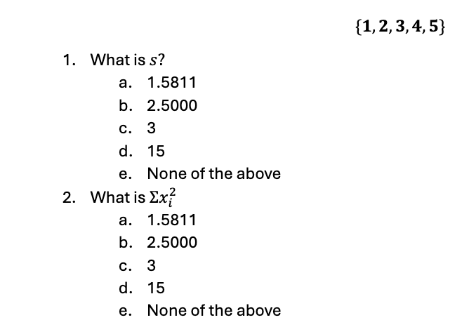Solved {1,2,3,4,5}What is s ?a. 1.5811b. 2.5000c. 3d. 15e. | Chegg.com