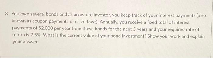 Solved 3. You own several bonds and as an astute investor, | Chegg.com