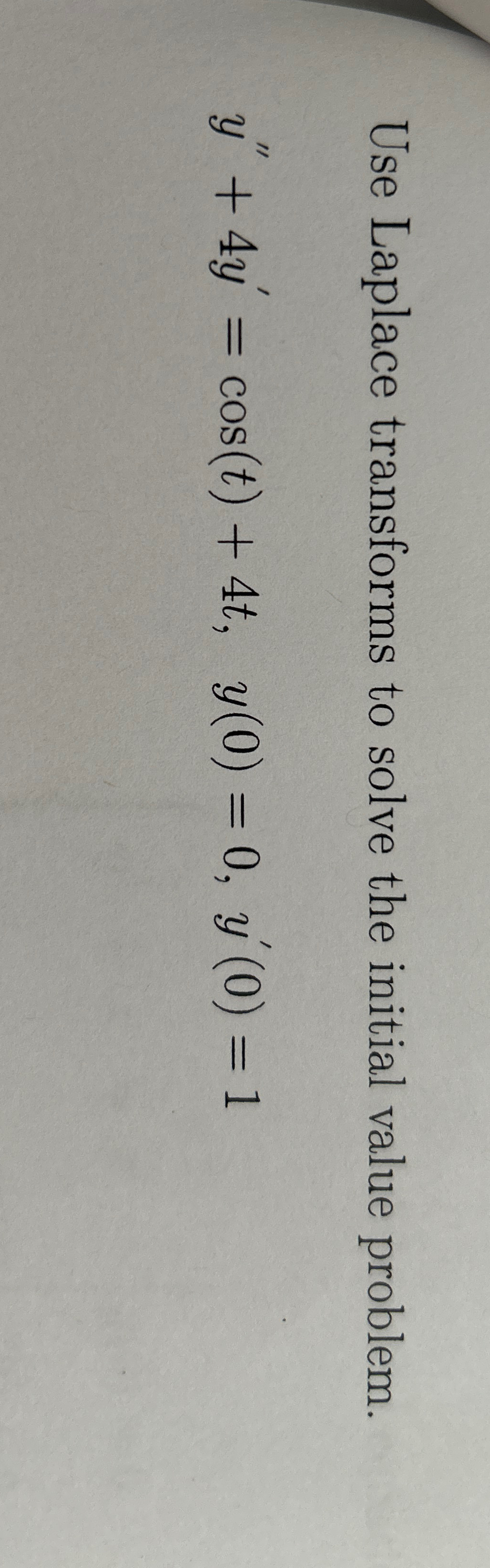 Solved Use Laplace transforms to solve the initial value | Chegg.com