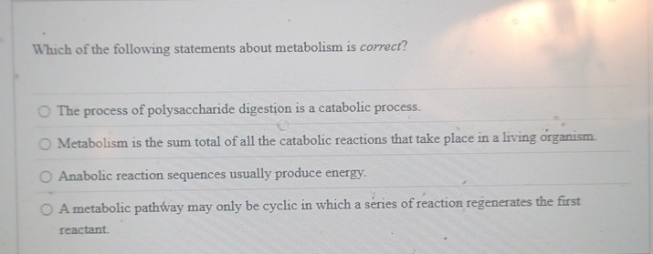 High Quality SOLUTION Which of the following statements about metabolism is | Chegg.com