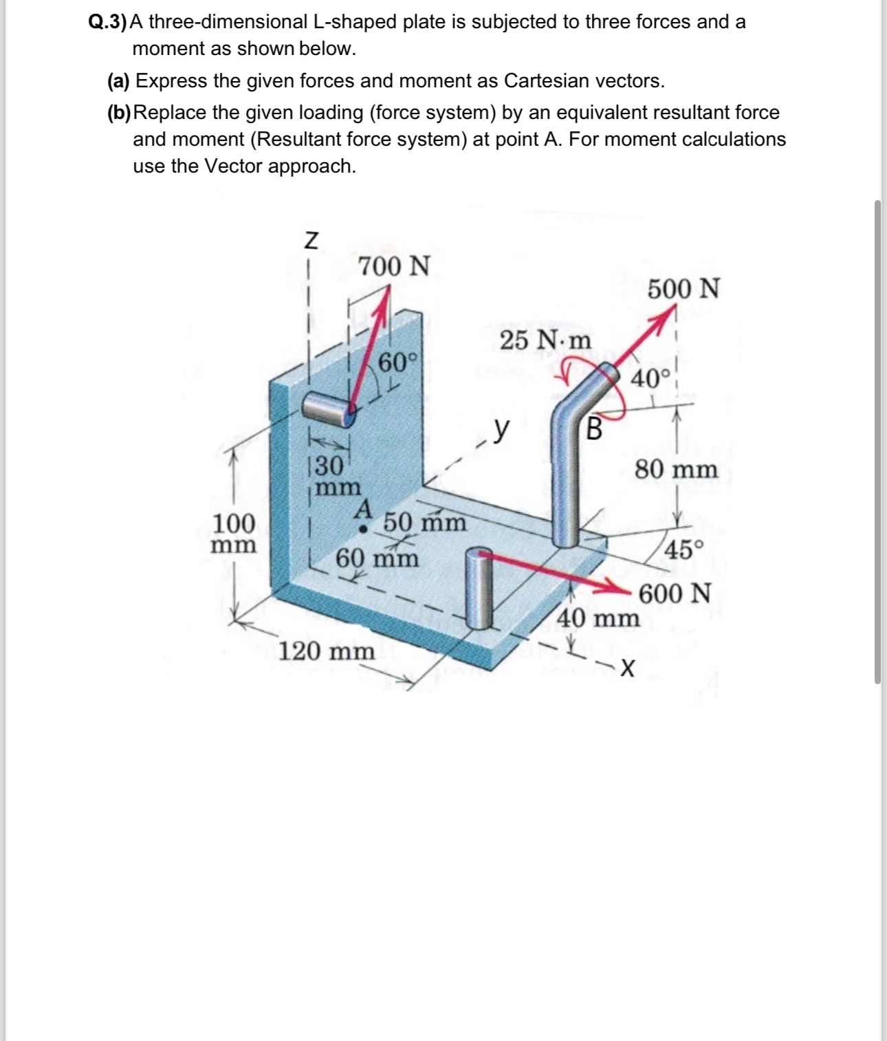 Solved Q.3)A three-dimensional L-shaped plate is subjected | Chegg.com