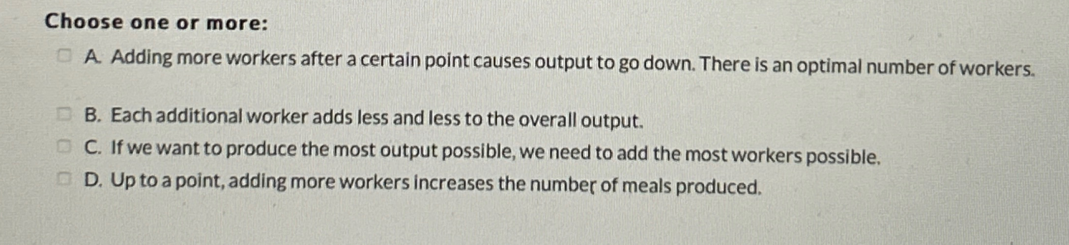 Solved Choose one or more:A. ﻿Adding more workers after a | Chegg.com