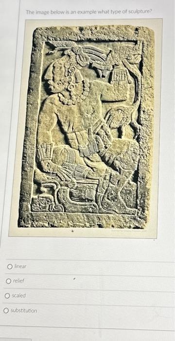 The image below is an example what type of sculpture? | Chegg.com