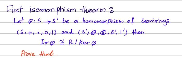 Solved First isomon phism theorm: Let φ:S→S′ be a | Chegg.com