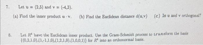 Solved 7. Let u=(2,5) and v=(−4,3). (a) Find the inner | Chegg.com Solved 7. Let u=(2,5) and v=(−4,3). (a) Find the inner | Chegg.com