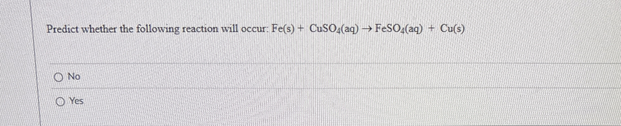 Solved Predict whether the following reaction will occur: | Chegg.com