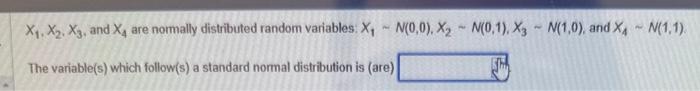 Solved X1,X2,X3, and X4 are normally distributed random | Chegg.com