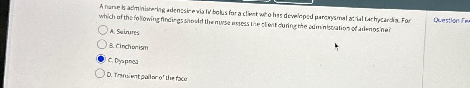 Solved A nurse is administering adenosine via IV bolus for a | Chegg.com