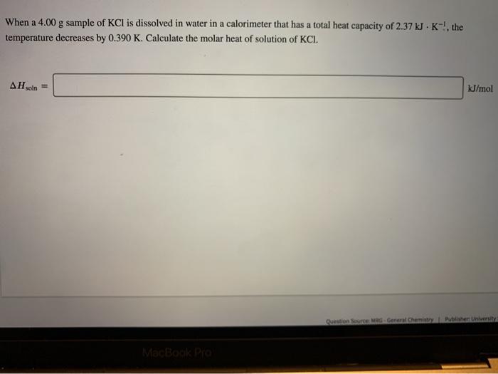 Solved When a 4.00 g sample of KCl is dissolved in water in | Chegg.com