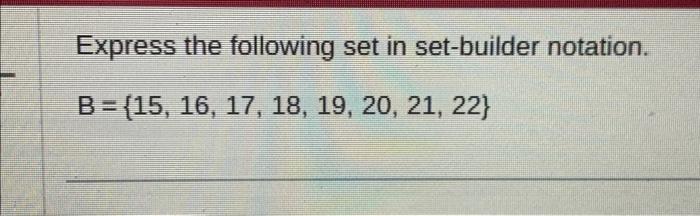 Solved Express the following set in set-builder notation. | Chegg.com