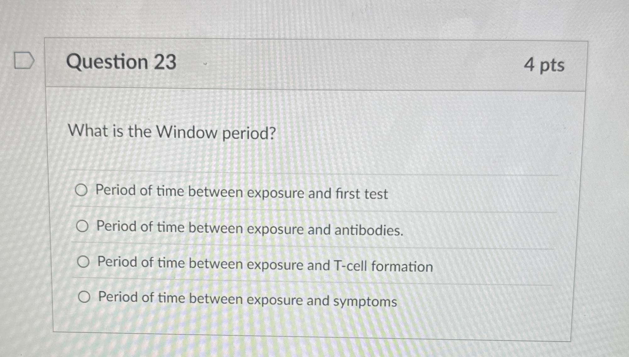 Solved Question 23What is the Window period?Period of time | Chegg.com