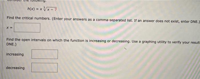 Solved MUWI. h(x) = xVx-7 Find the critical numbers. (Enter | Chegg.com