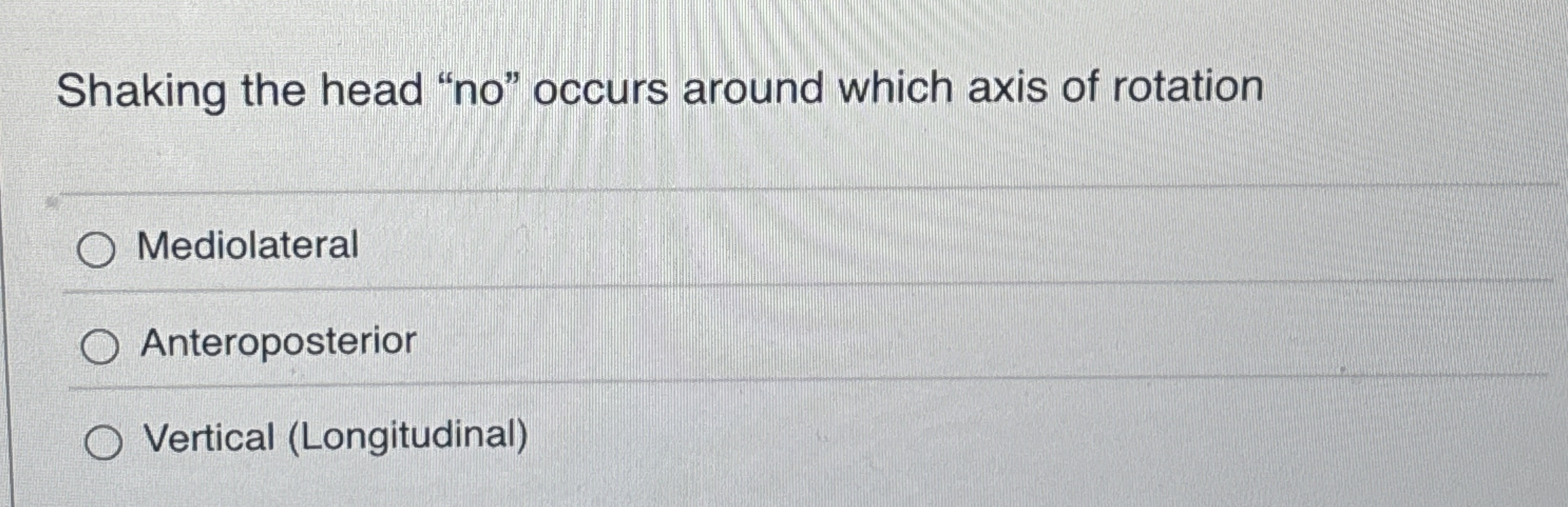 Solved Shaking the head "no" ﻿occurs around which axis of | Chegg.com