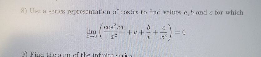 Solved Use a series representation of cos5x ﻿to find values | Chegg.com