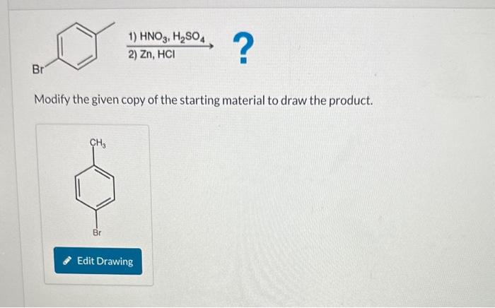 Solved 2) Zn,HCl 1) HNO3,H2SO4 Modify the given copy of the | Chegg.com