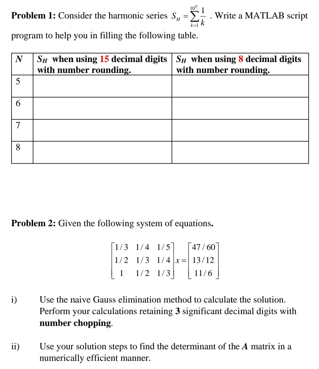 Solved Problem 1: Consider the harmonic series SH=∑k=110N1k. | Chegg.com