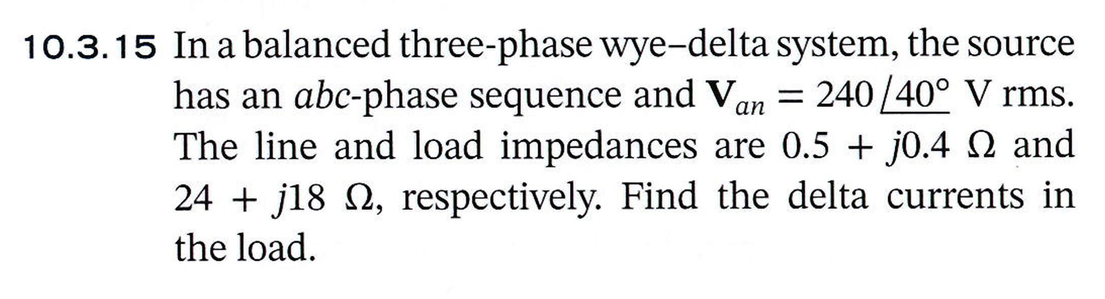 Solved 10.3.15 ﻿In a balanced three-phase wye-delta system, | Chegg.com