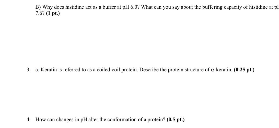 Solved B) ﻿Why does histidine act as a buffer at pH6.0 ? | Chegg.com