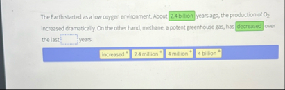 Solved The Earth started as a low oxygen environment. About | Chegg.com