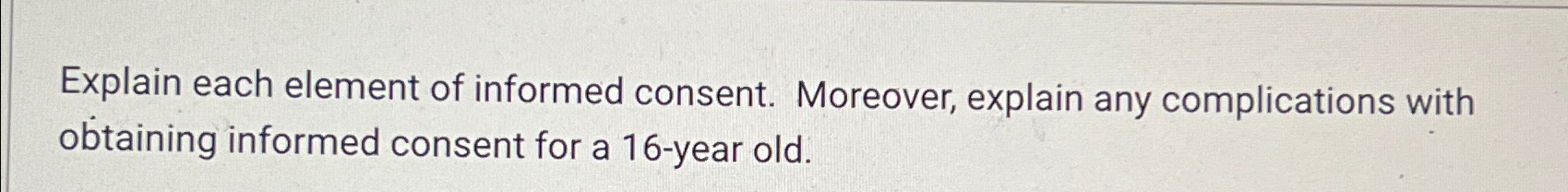 Solved Explain each element of informed consent. Moreover, | Chegg.com