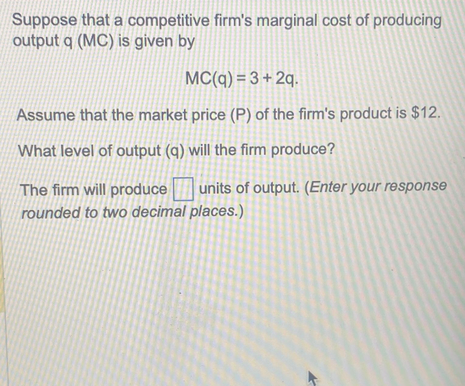 Solved Suppose that a competitive firm's marginal cost of | Chegg.com