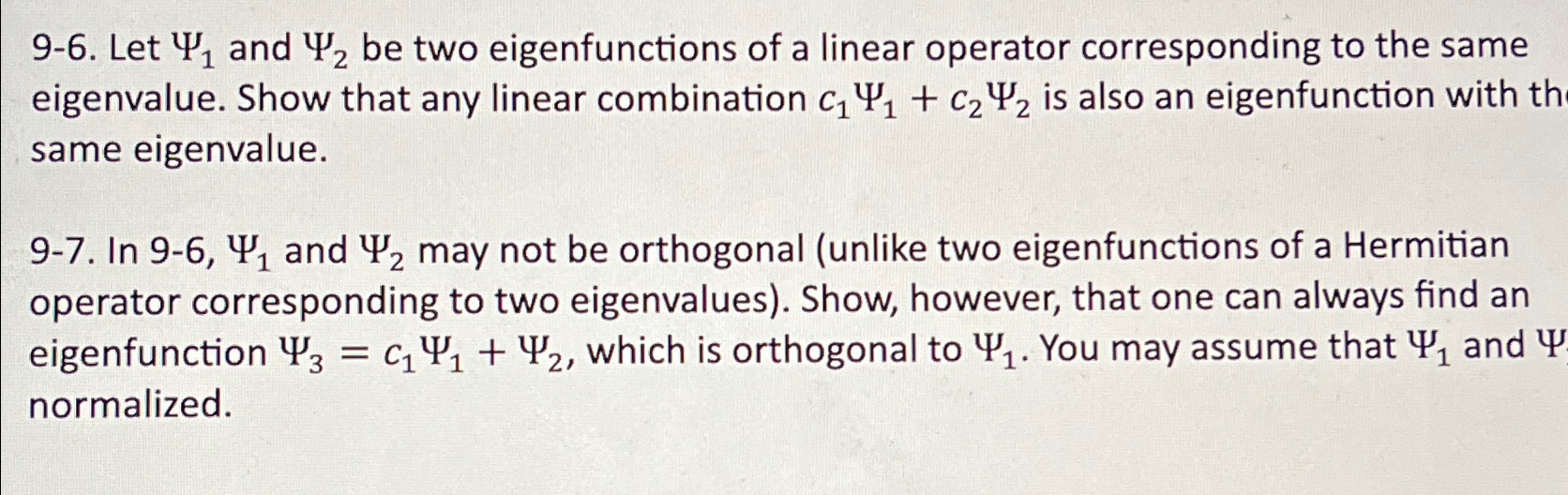 Solved 9-6. ﻿Let Ψ1 ﻿and Ψ2 ﻿be two eigenfunctions of a | Chegg.com