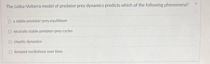 Solved The Lotka-Volterra model of predator prey dynamics | Chegg.com