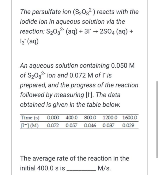 Solved The persulfate ion (S2O82−) reacts with the iodide | Chegg.com