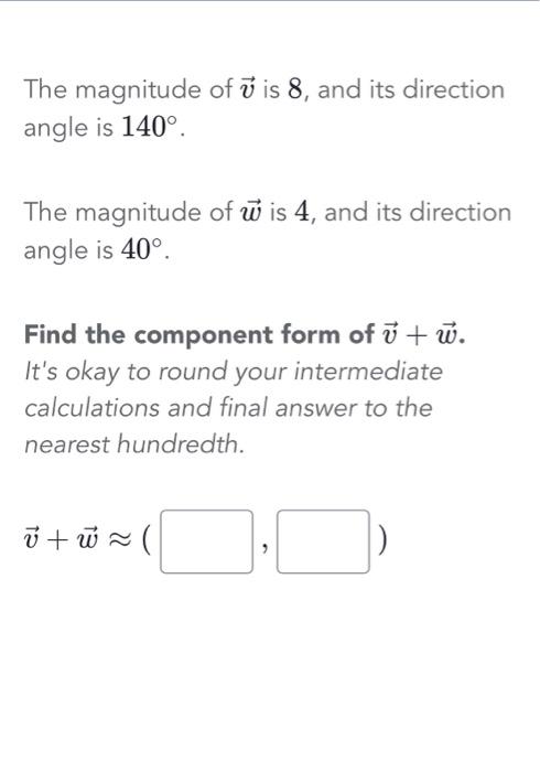 Solved The magnitude of v is 8 , and its direction angle is | Chegg.com