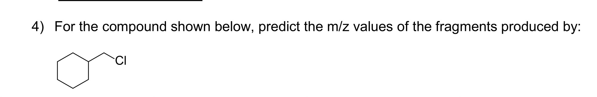 For the compound shown below, predict the m/z values | Chegg.com
