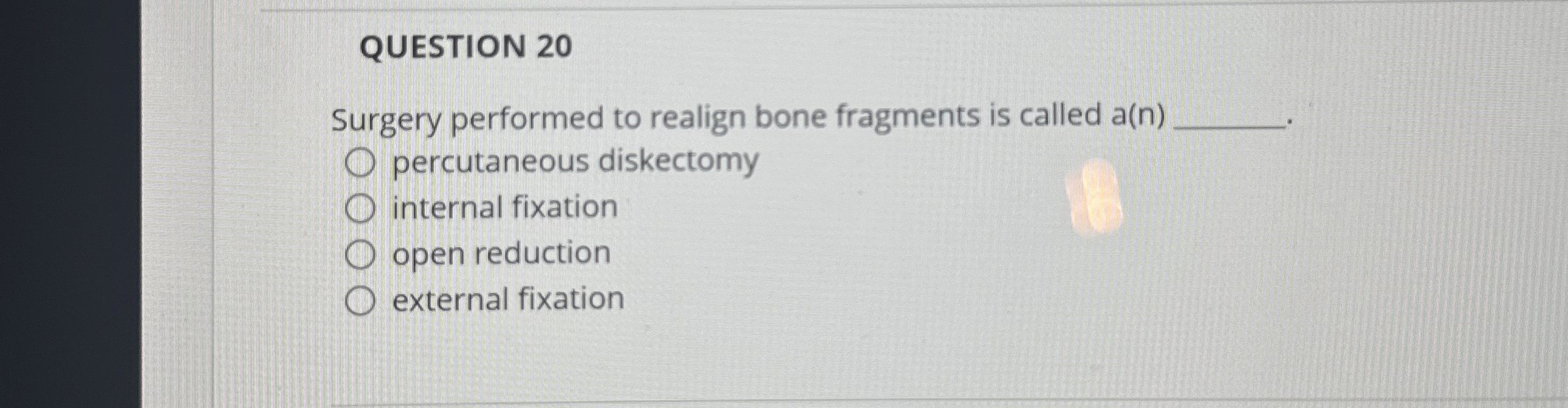 Solved QUESTION 20Surgery performed to realign bone | Chegg.com