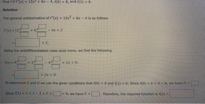 Solved Find f if f′′(x)=12x2+6x−4,f(0)=8, and f(1)=6 | Chegg.com