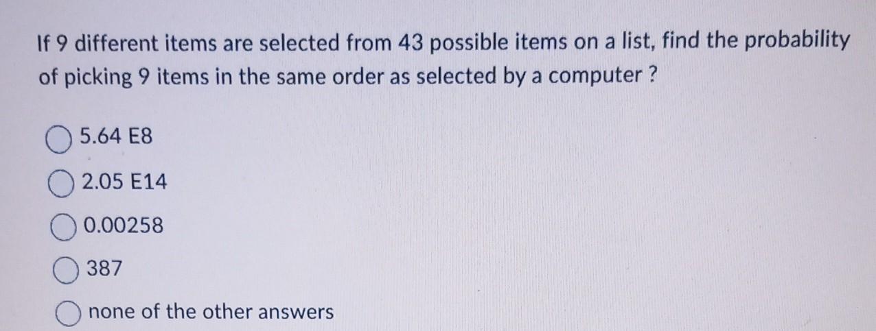 Solved If 9 different items are selected from 43 possible | Chegg.com