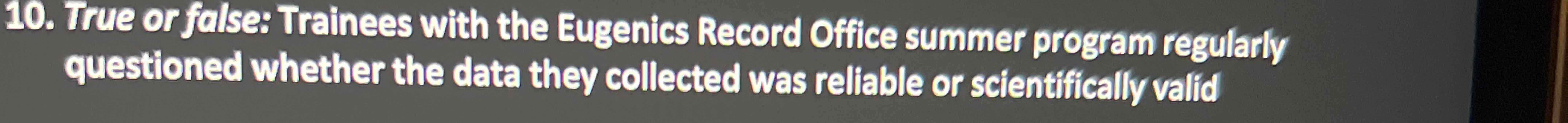 Solved True or false: Trainees with the Eugenics Record | Chegg.com