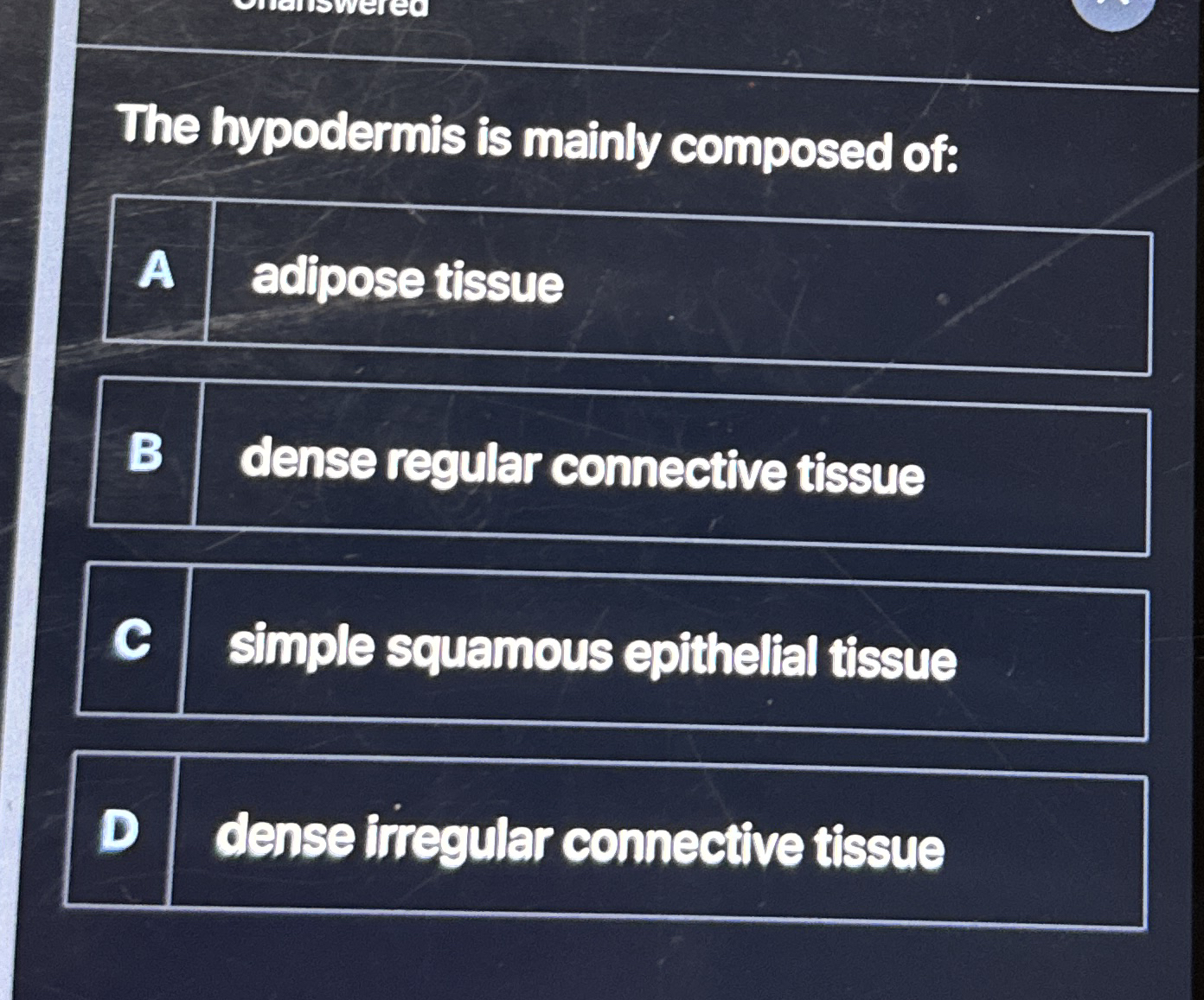 Solved The hypodermis is mainly composed of:A adipose | Chegg.com